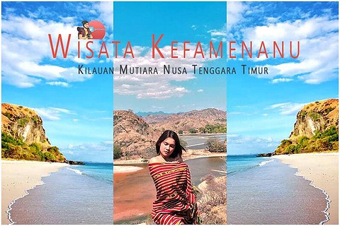 Wisata Kefamenanu | Kilauan Mutiara Nusa Tenggara Timur